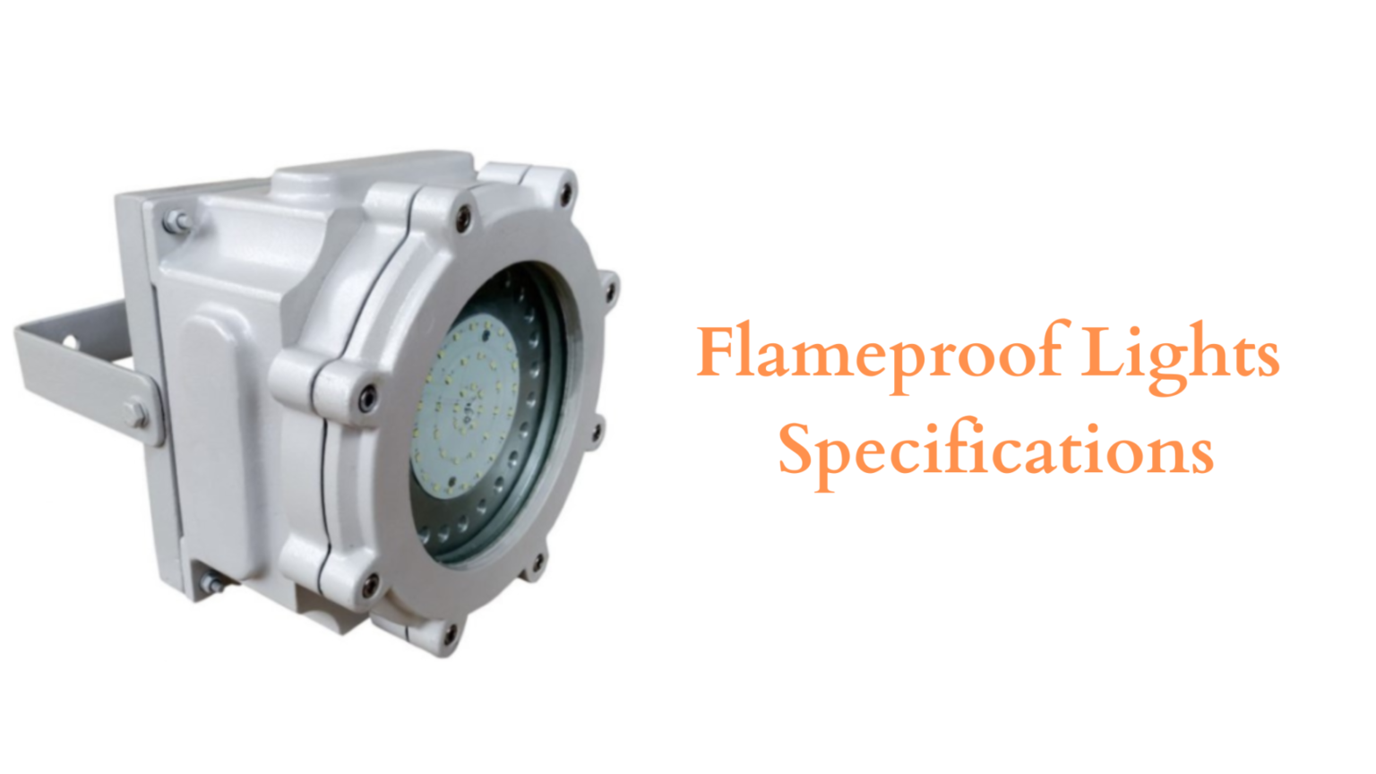 Flameproof Lights Specifications | Flameproof Instrumentation